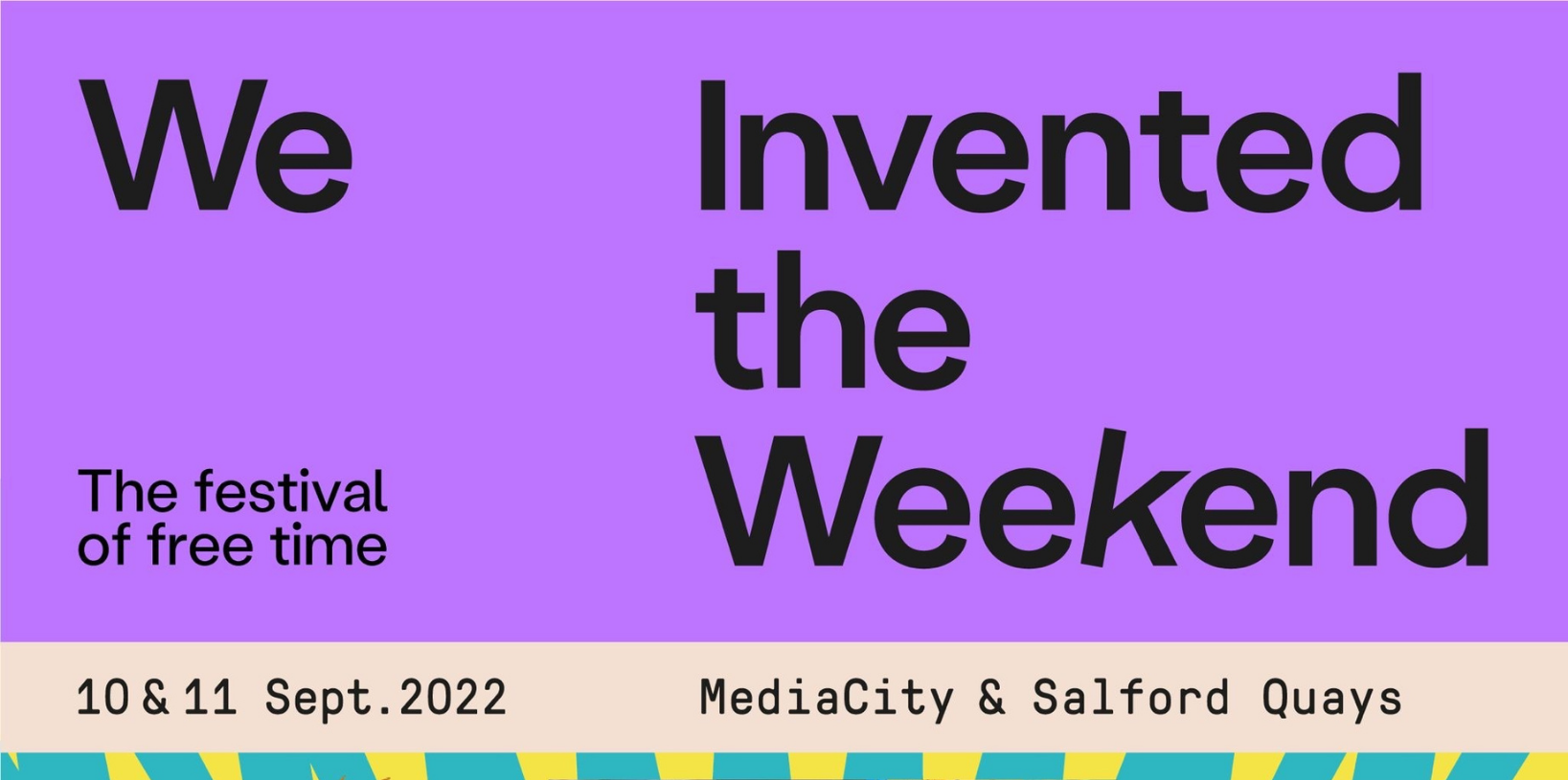 We Invented the Weekend: The Festival of Free Time. MediaCity and ...