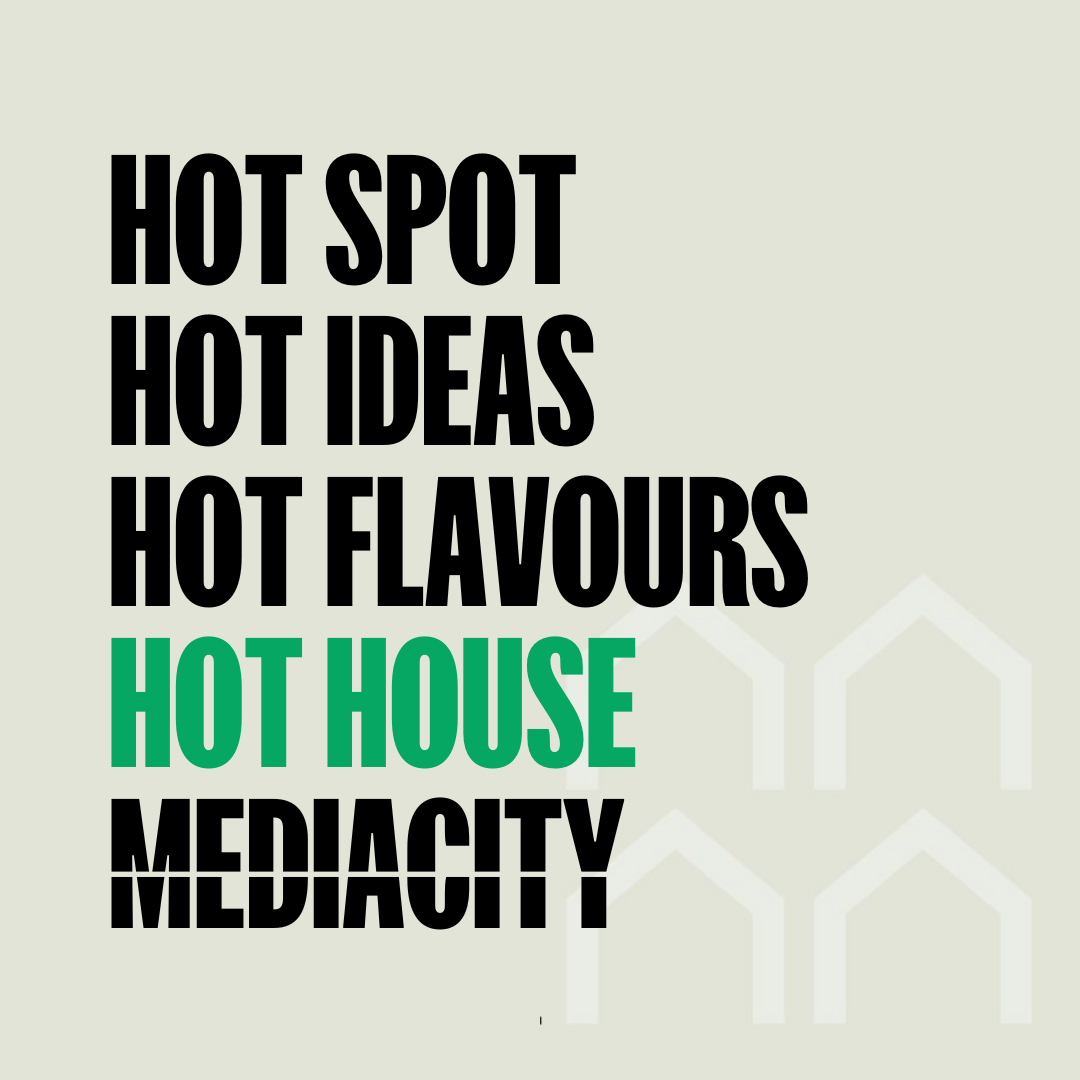 Hot House - Media City UK